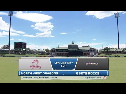 CSA One Day Cup | North West Dragons v Gbets Rocks | Highlights ...