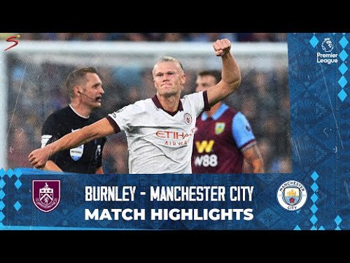 Burnley V Man City Highlights Premier League Matchday 1 Supersport