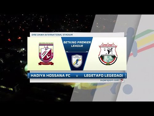Ethiopian Premier League | Hadia Hosaina v Legetafo Legedadi ...