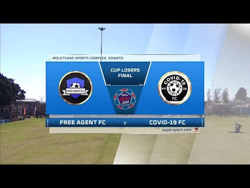 Free Agent v Covid-19 | Cup Losers Final Match Highlights | DStv eKasi ...