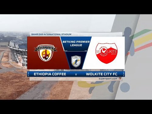 Ethiopian Premier League | Ethiopia Coffee v Wolkite Ketema ...