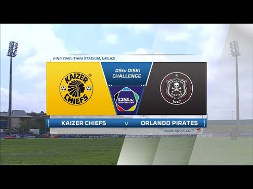 Dstv Diski Challenge Kaizer Chiefs V Orlando Pirates Highlights Supersport